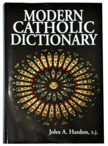 Book: Modern Catholic Dictionary - Fr. John A. Hardon, S.J. Archive & Guild